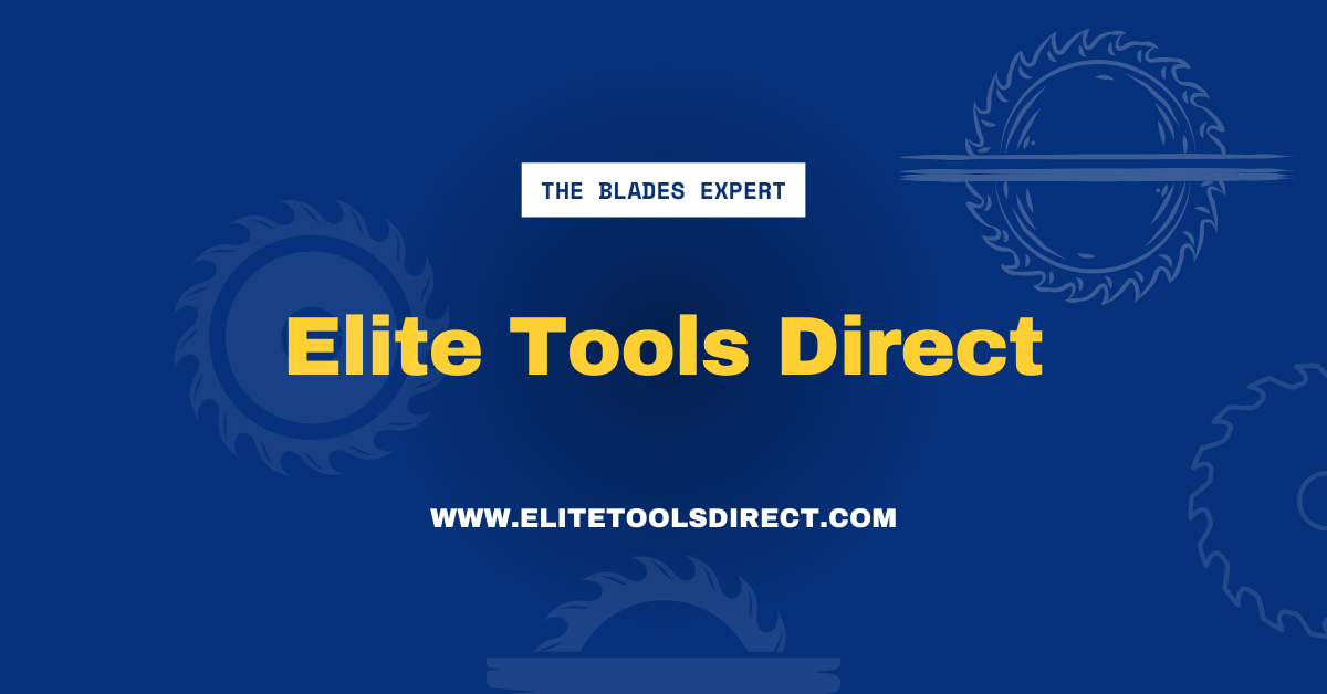 The Blades Expert | Wholesale and Retail | Elite Tools Direct